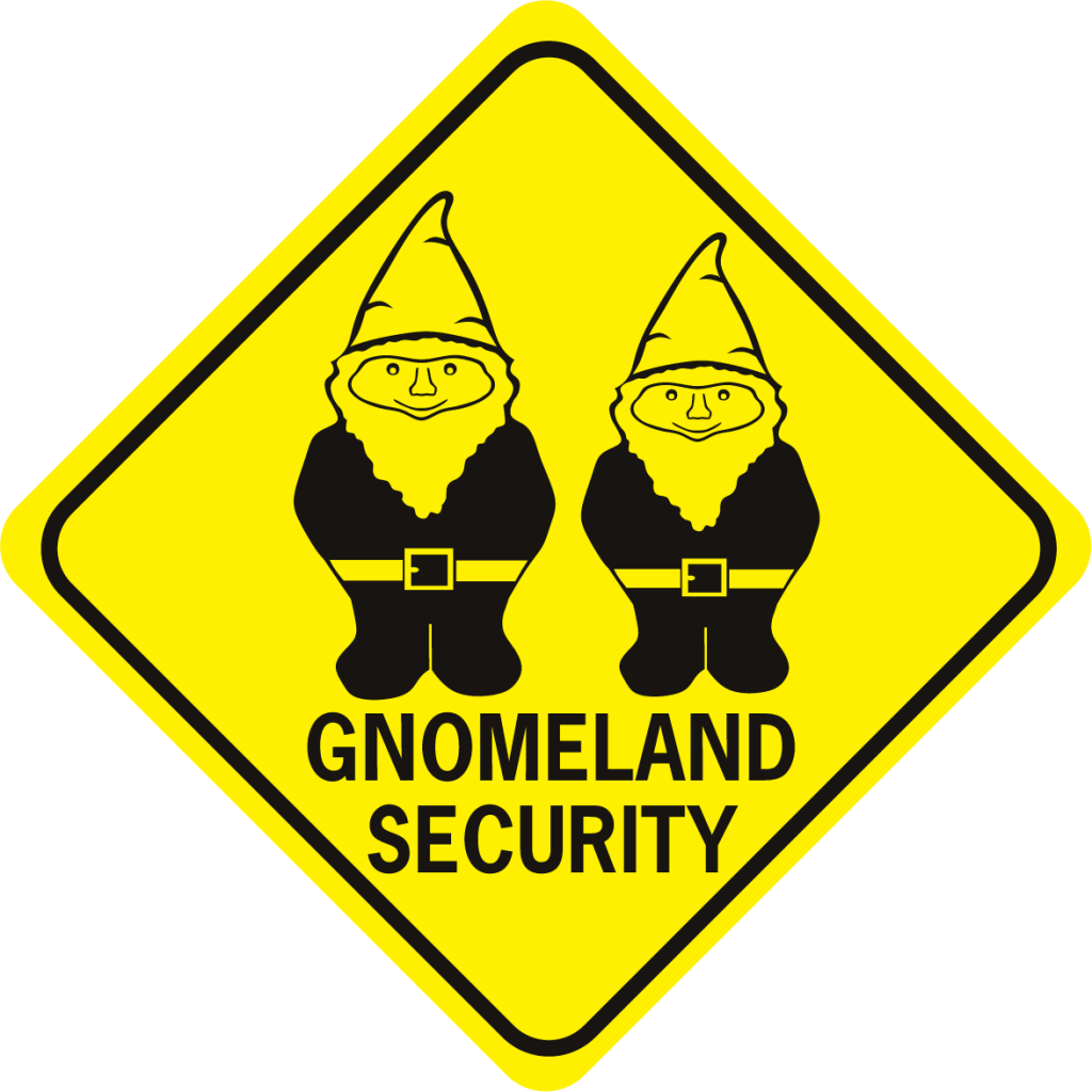 Gnomeland Security funny aluminum sign - World Famous Sign Co.