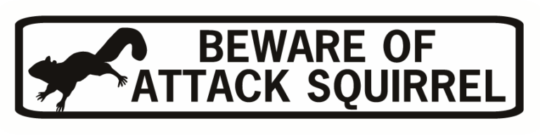 Beware Of Attack Squirrel street sign - World Famous Sign Co.