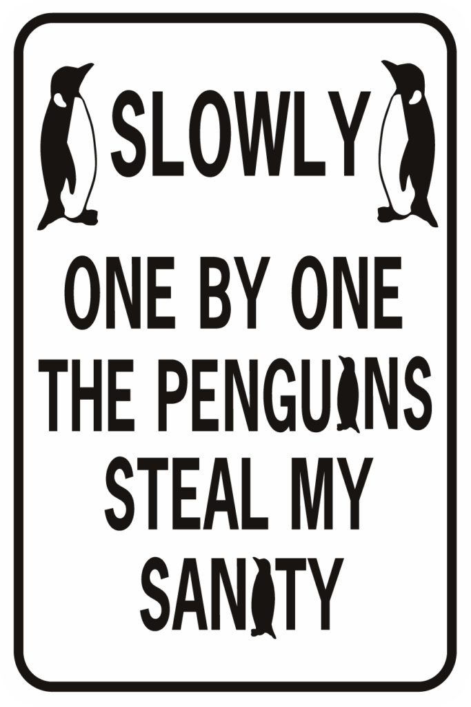 penguin Slowly One By One The Penguins Steal My Sanity - World Famous ...