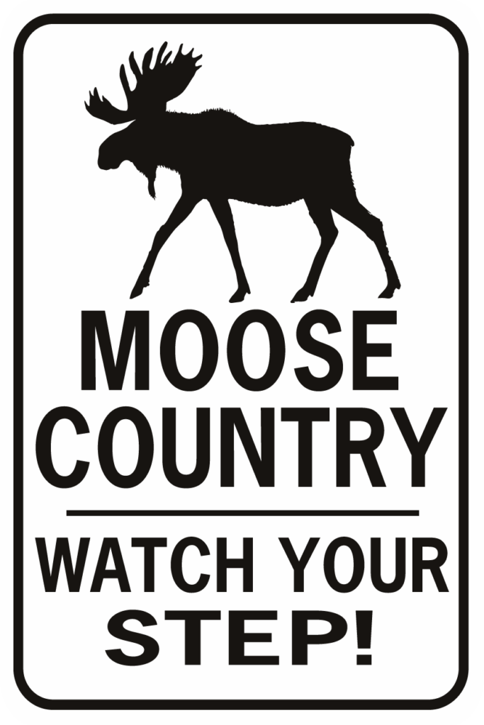 Moose Country Watch Your Step - World Famous Sign Co.